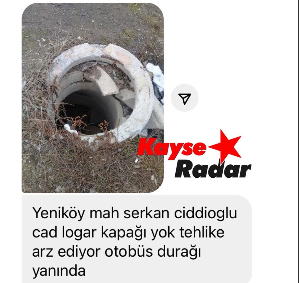 Yeniköy mah serkan ciddioglu cad logar kapağı yok KayseRadar